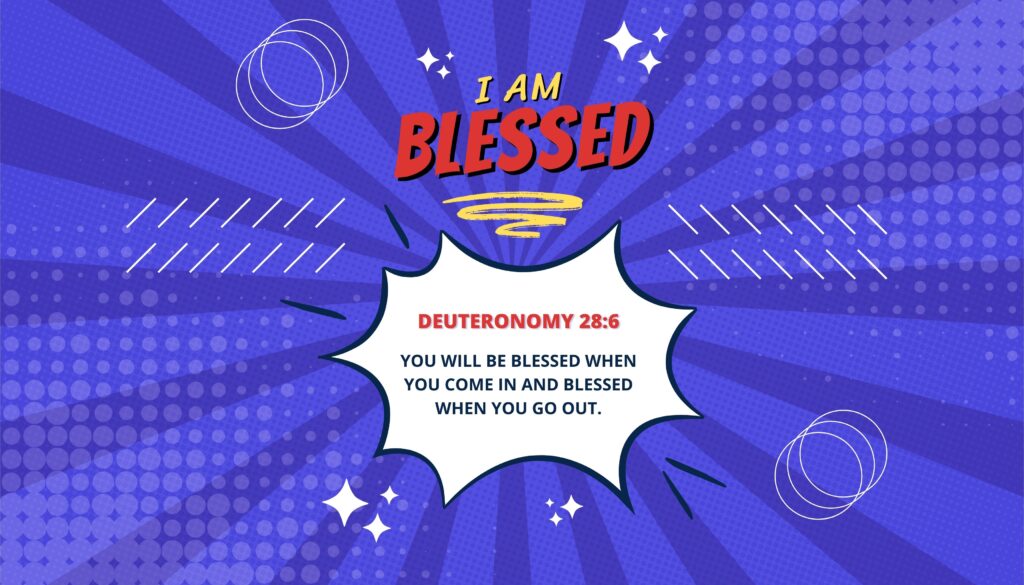 I Am Blessed (Deuteronomy 28:6) - ThinkAmazing