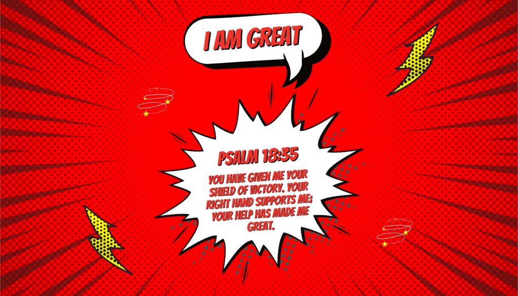 I Am Great (Psalm 18:35) - ThinkAmazing
